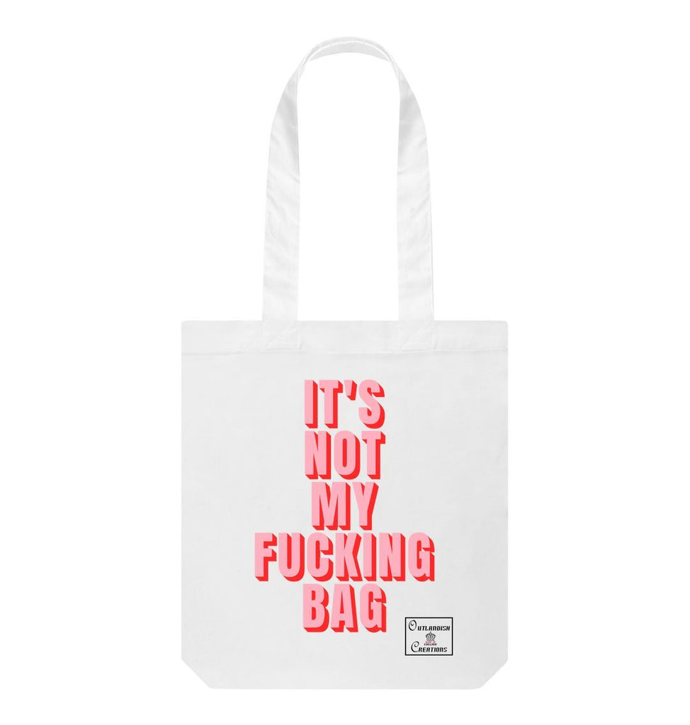 It's Not My Fucking Bag in white and natural – Outlandish Creations